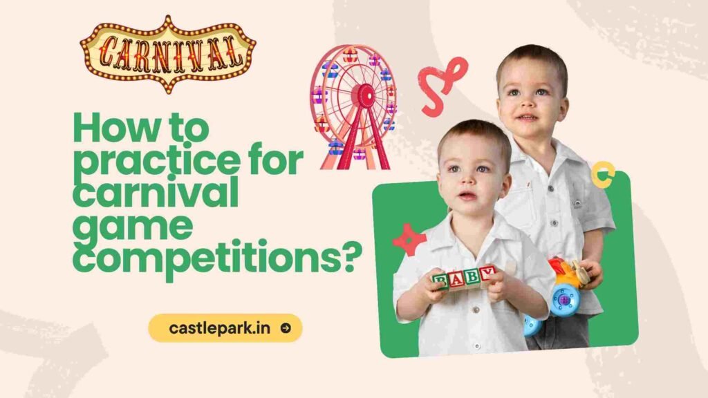 How to practice for carnival game competitions? | 2025
